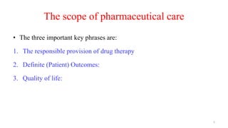 Pharmaceutical Care -Definition and Principles (1).ppt