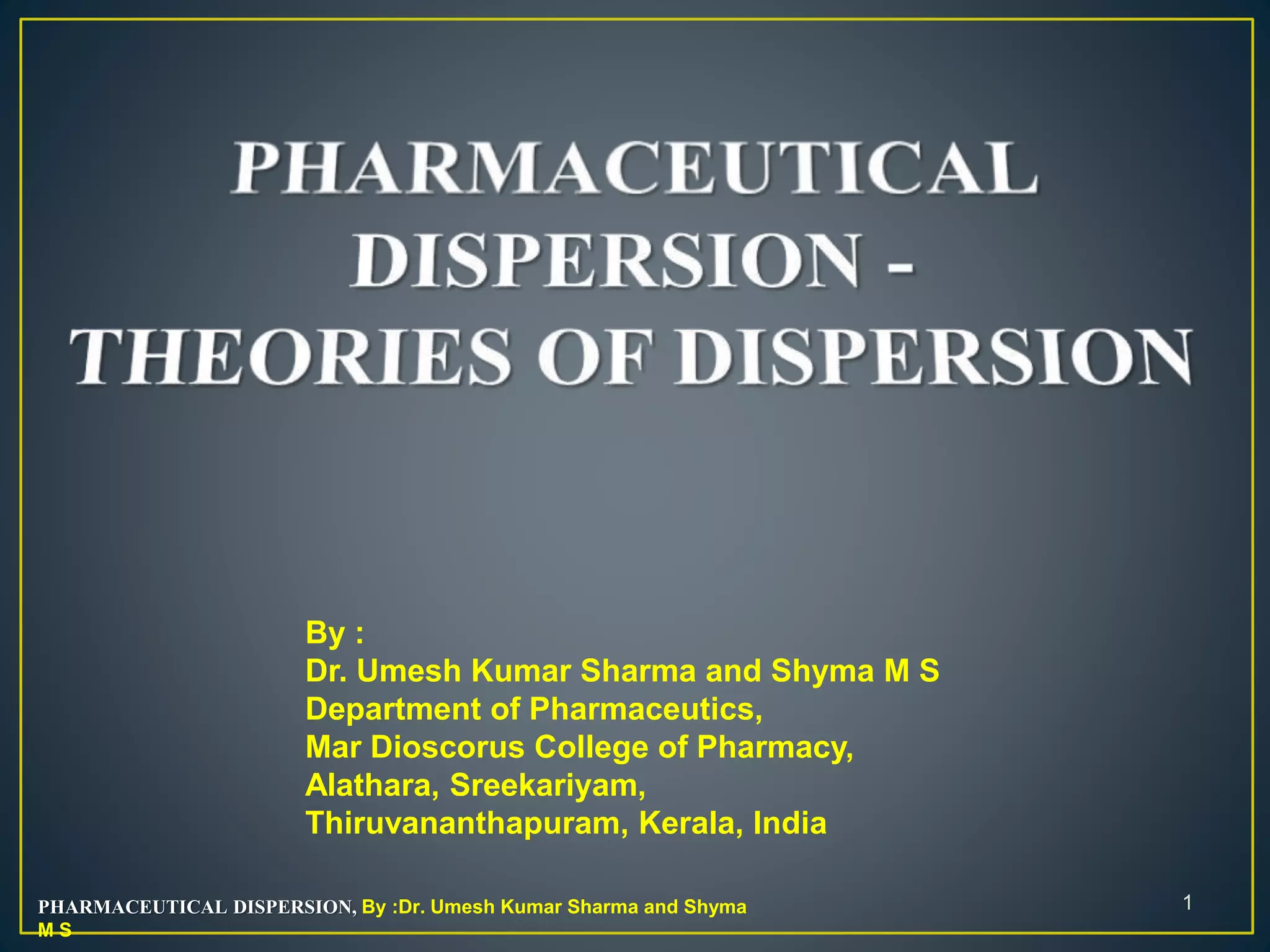 Pharmaceutical dispersions, by dr. umesh kumar sharma and shyma m s | PPTX