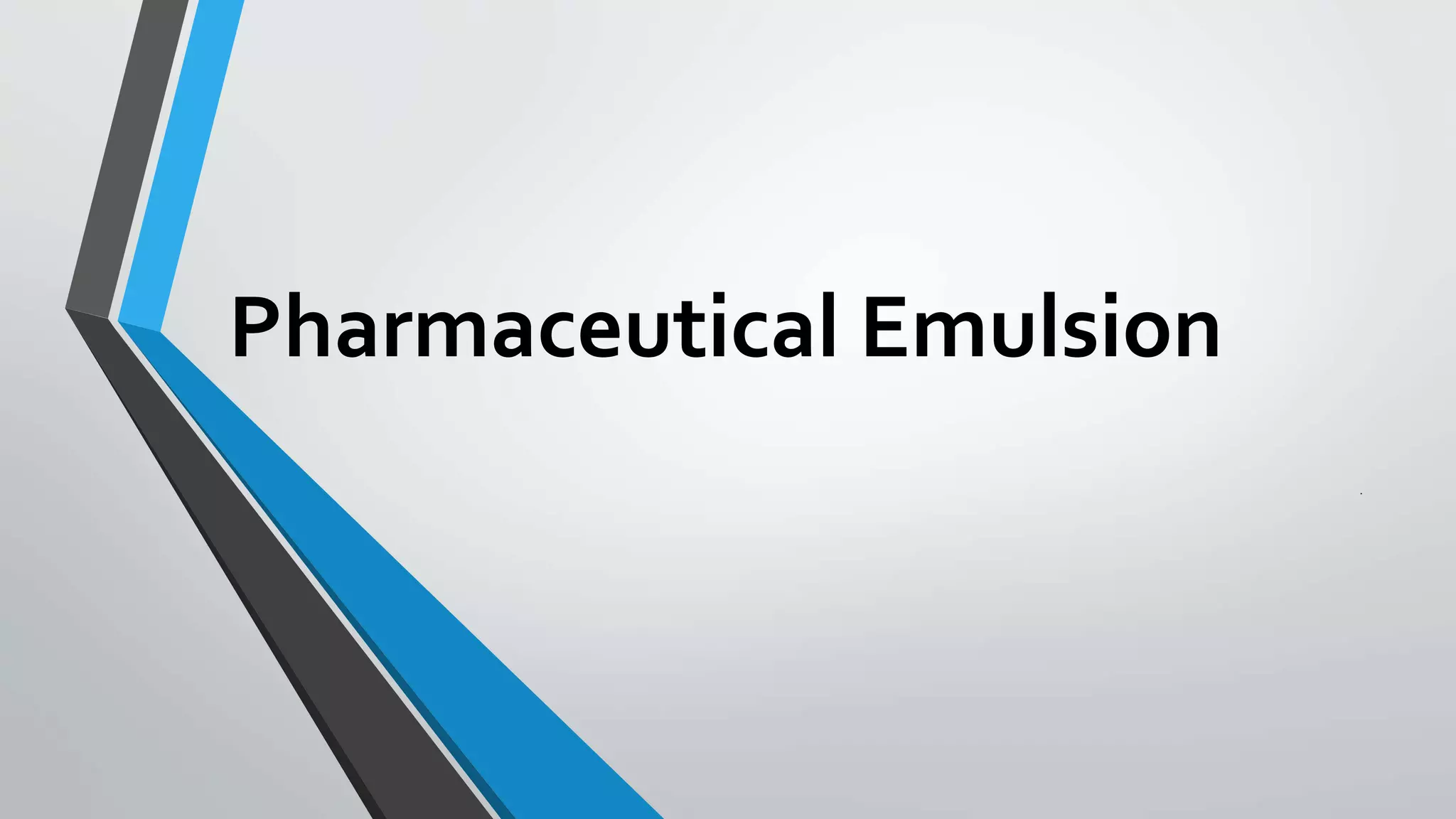 Pharmaceutical emulsion | PPTX