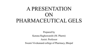 Pharmaceutical gels ppt.pptx