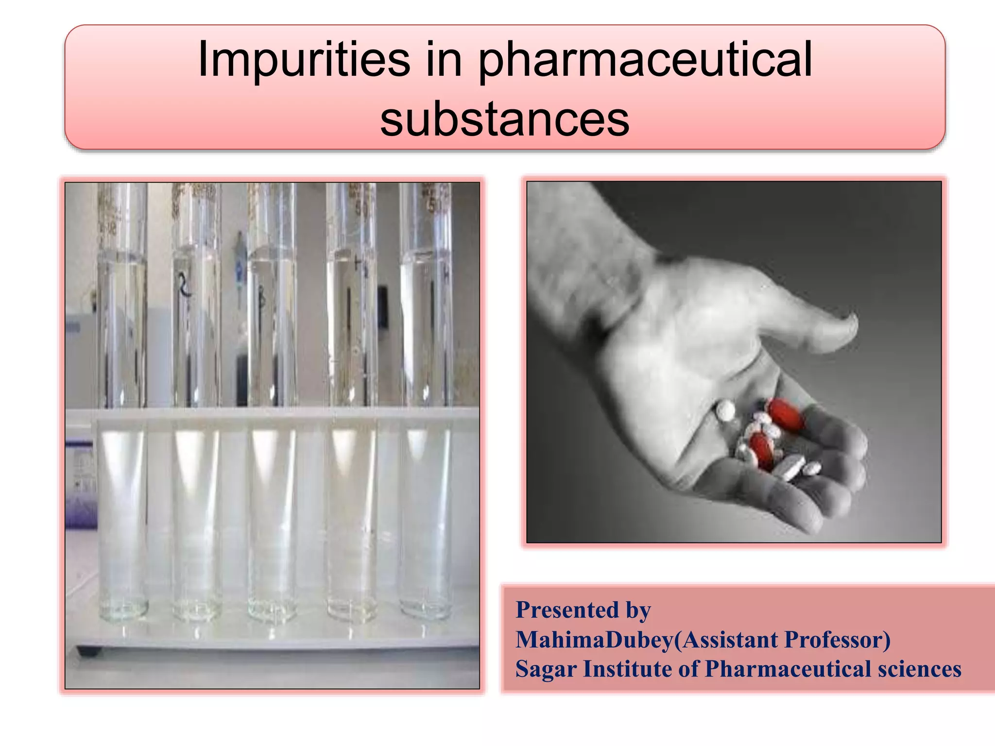 Pharmaceutical impurities | PPTX