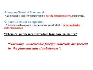 Pharmaceutical impurities | PPTX