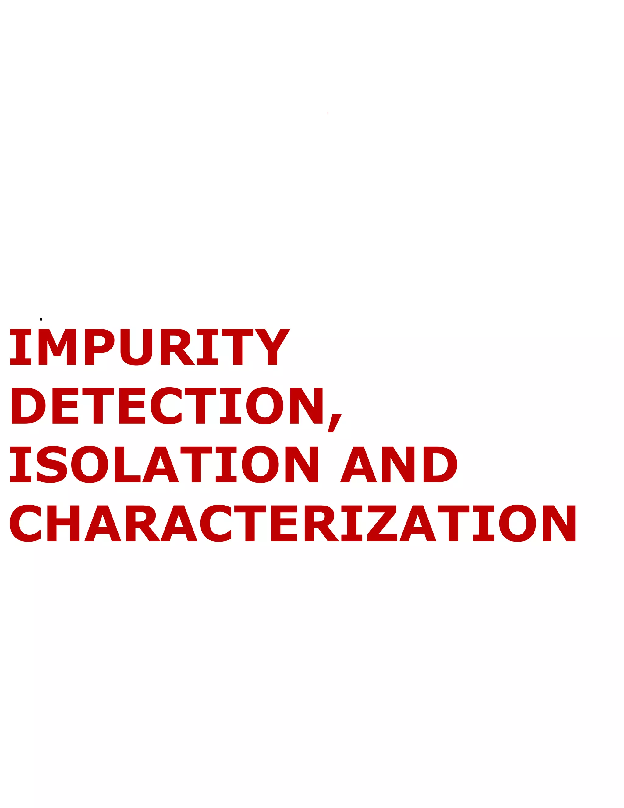 Pharmaceutical impurities classification, detection & characterization ...