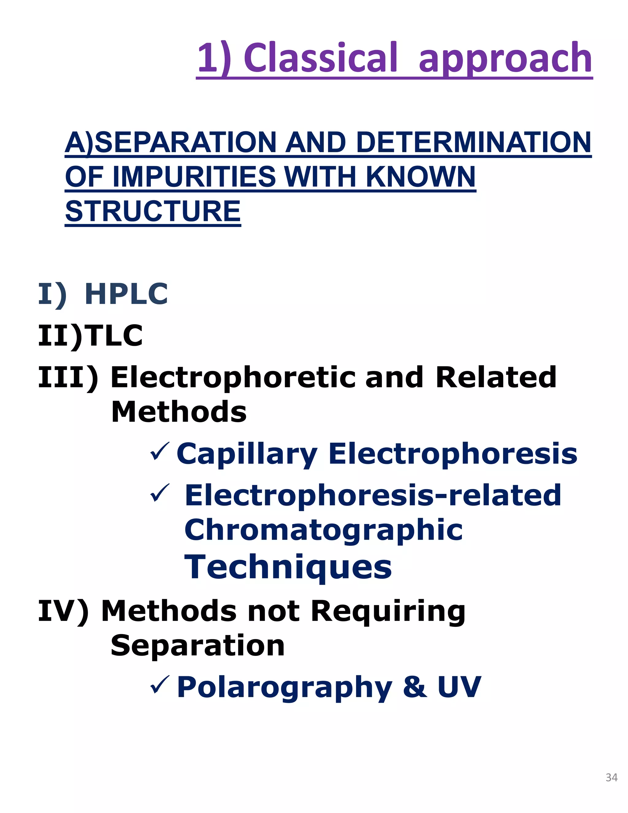 Pharmaceutical impurities classification, detection & characterization ... Pharmaceutical impurities classification, detection & characterization ...