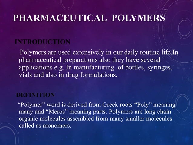 Pharmaceutical polymers,polymers in pharmacutics/introduction to ...