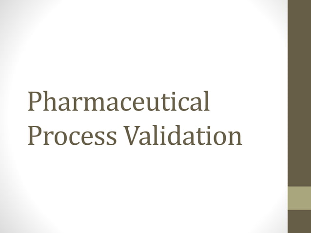 Pharmaceutical process validation.pptx | Pharmaceutical Industry ...
