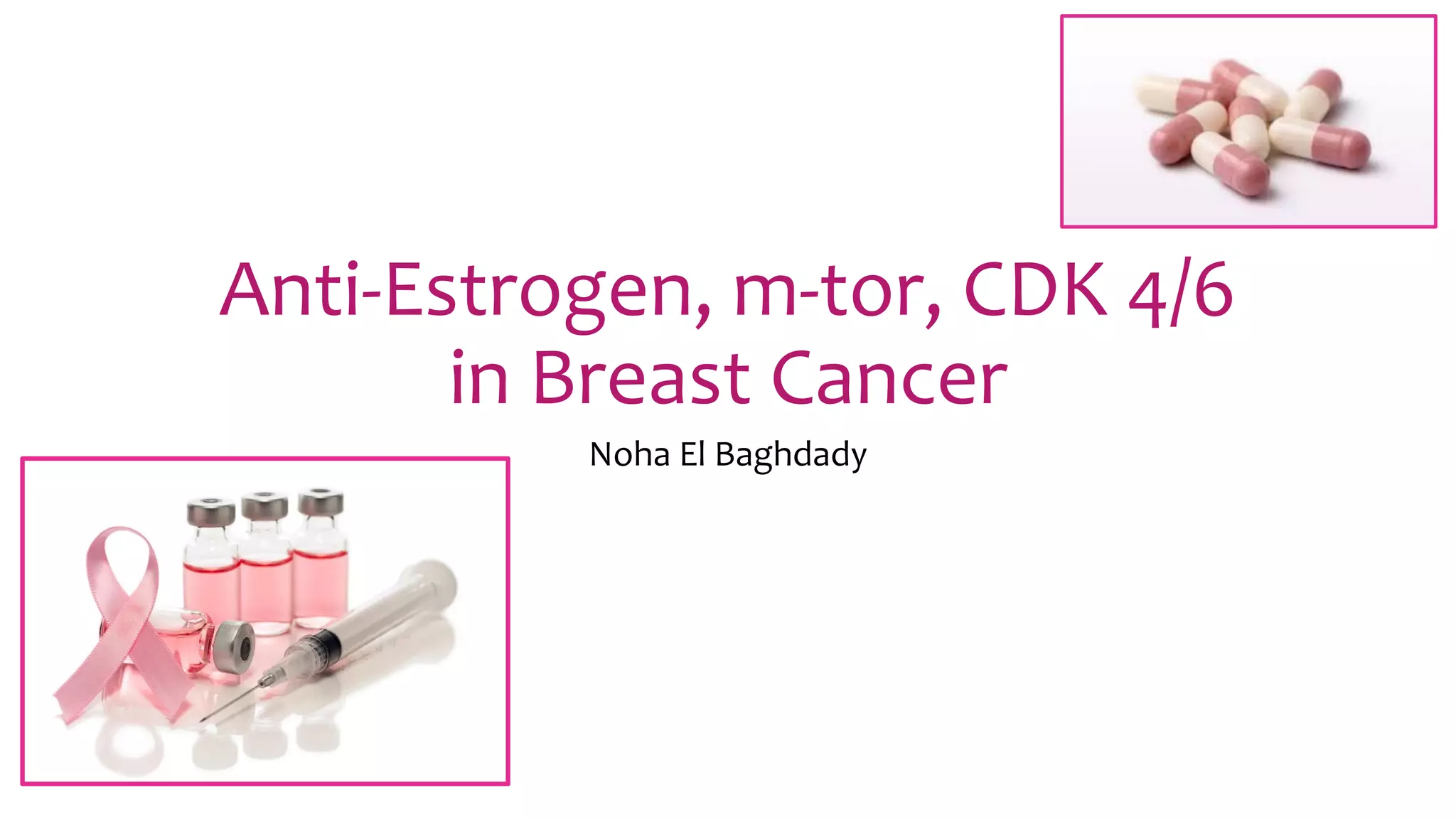 Pharmaceutical prospectives of anti estrogen, m-tor, CDK 4/6 in Breast ...