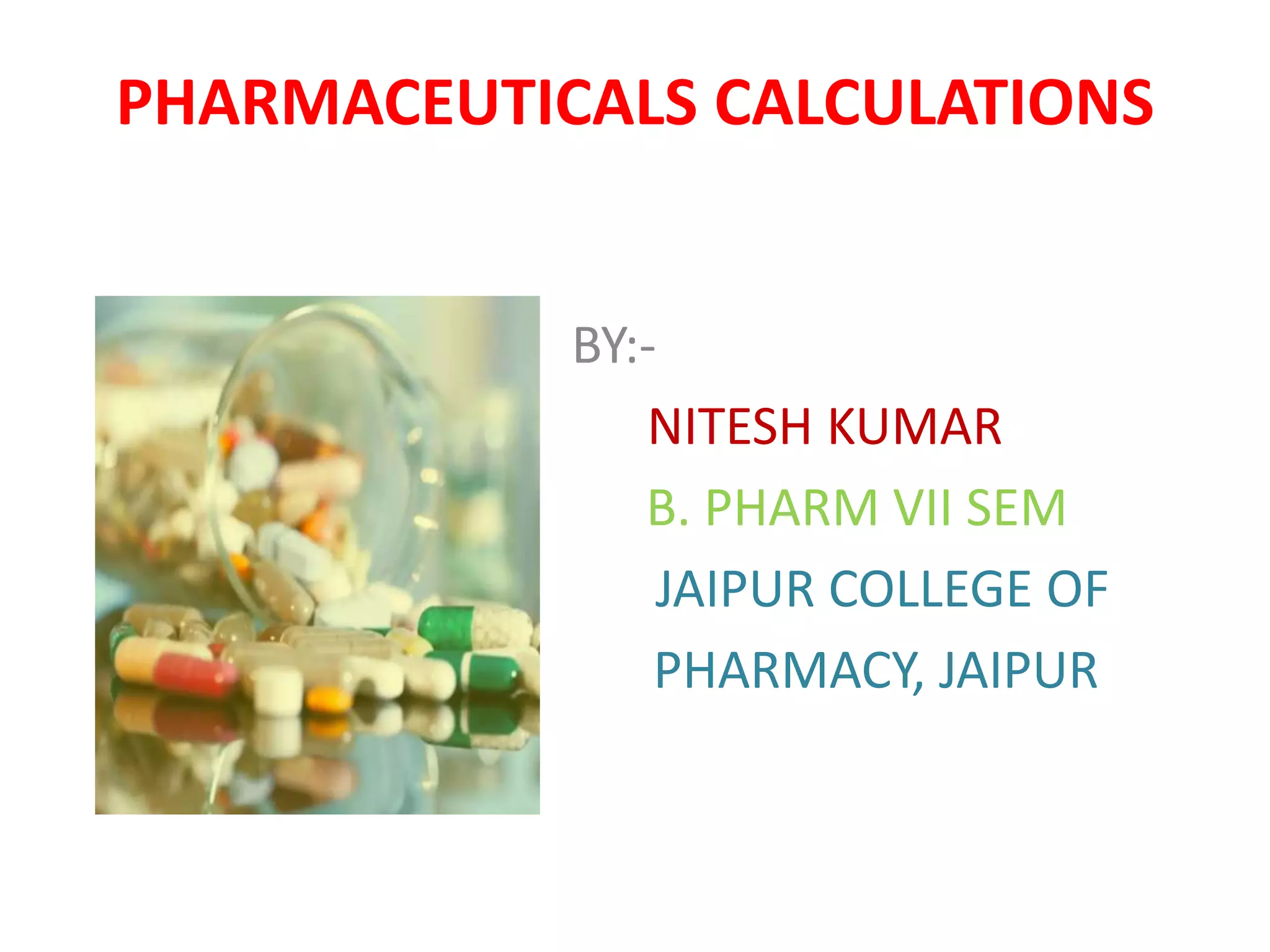 Pharmaceuticals calculations ppt | PPTX Pharmaceuticals calculations ppt | PPTX