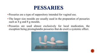 PHARMACEUTICAL SUPPOSITORIES & PESSARIES.ppt