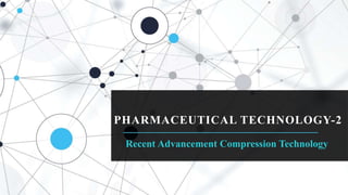 Recent Advancement Tablet Compression Technology. | PPTX