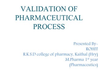 Pharmaceutical validation of formulation | PPTX