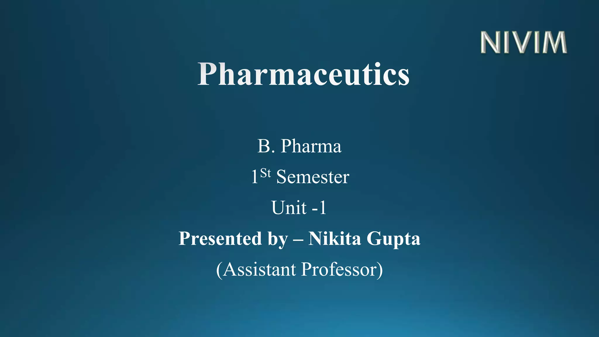 Pharmaceutics Unit -1.pptx