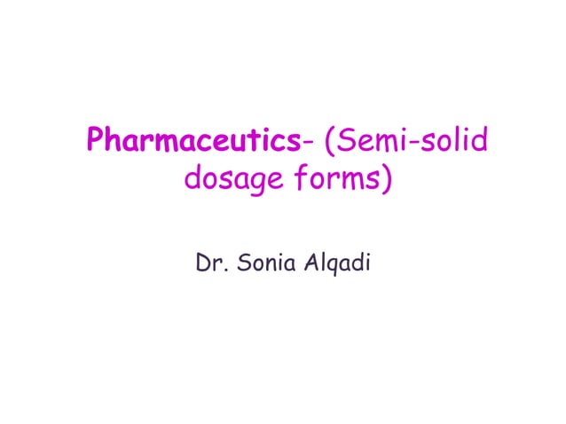Pharmaceutics - semi solid dosage forms | PDF