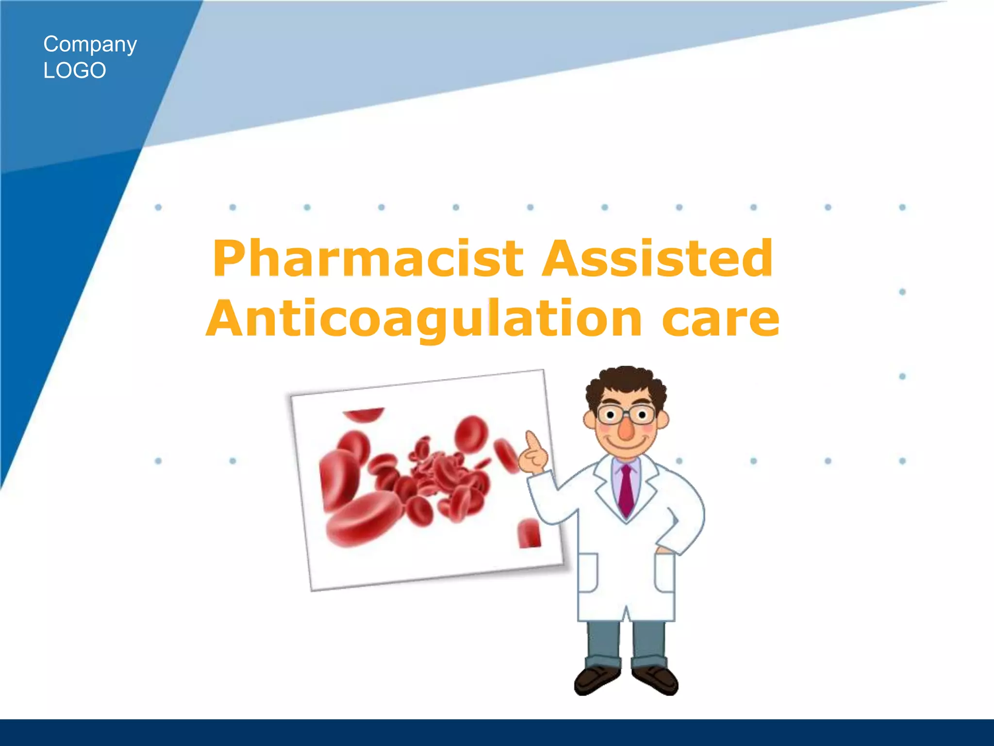 Pharmacist assisted anticoagulation care | PPTX