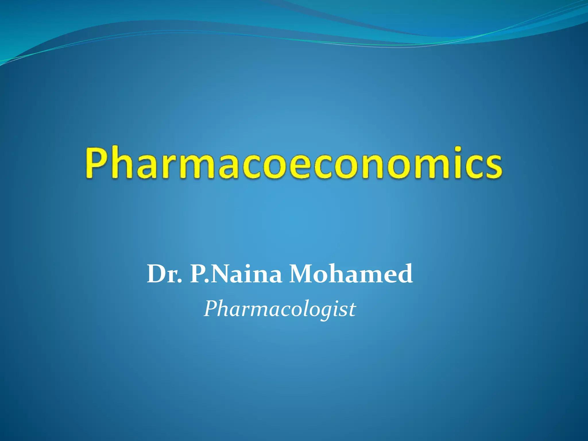 Pharmacoeconomics | PPTX