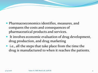 Pharmacoeconomics by harsh | PPTX