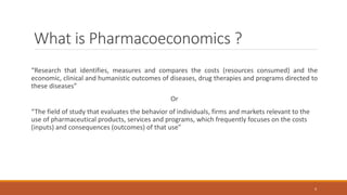 Pharmacoeconomics ppt. | PPTX