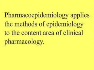 Pharmacoepidemiology | PPT