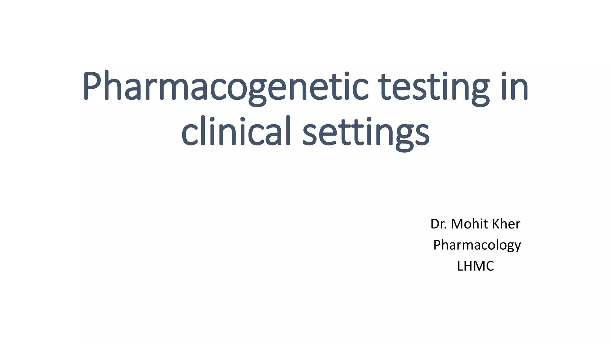 Pharmacogenetic testing in clinical settings | PPT