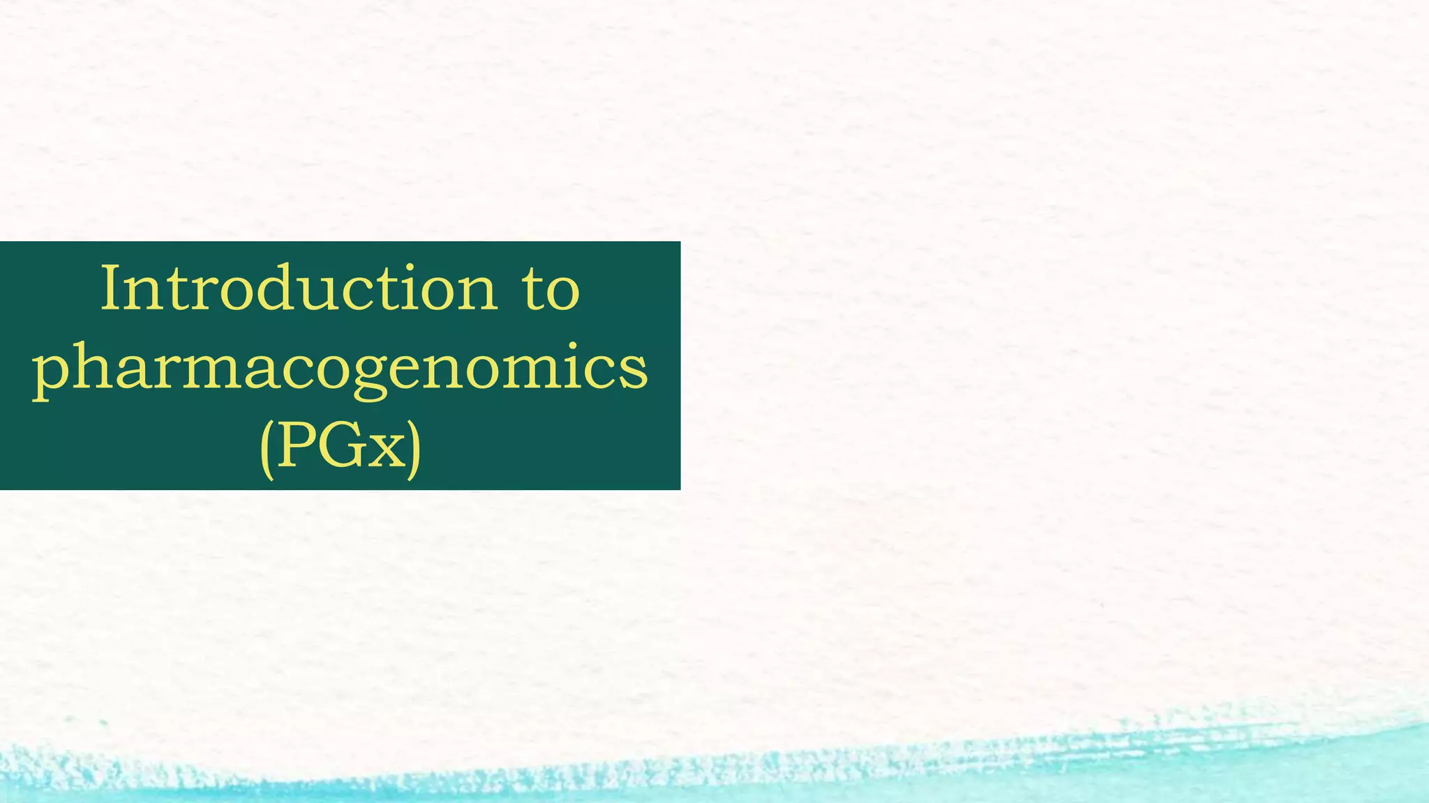 PHARMACOGENOMICS AND PRECISION MEDICINE | PPTX