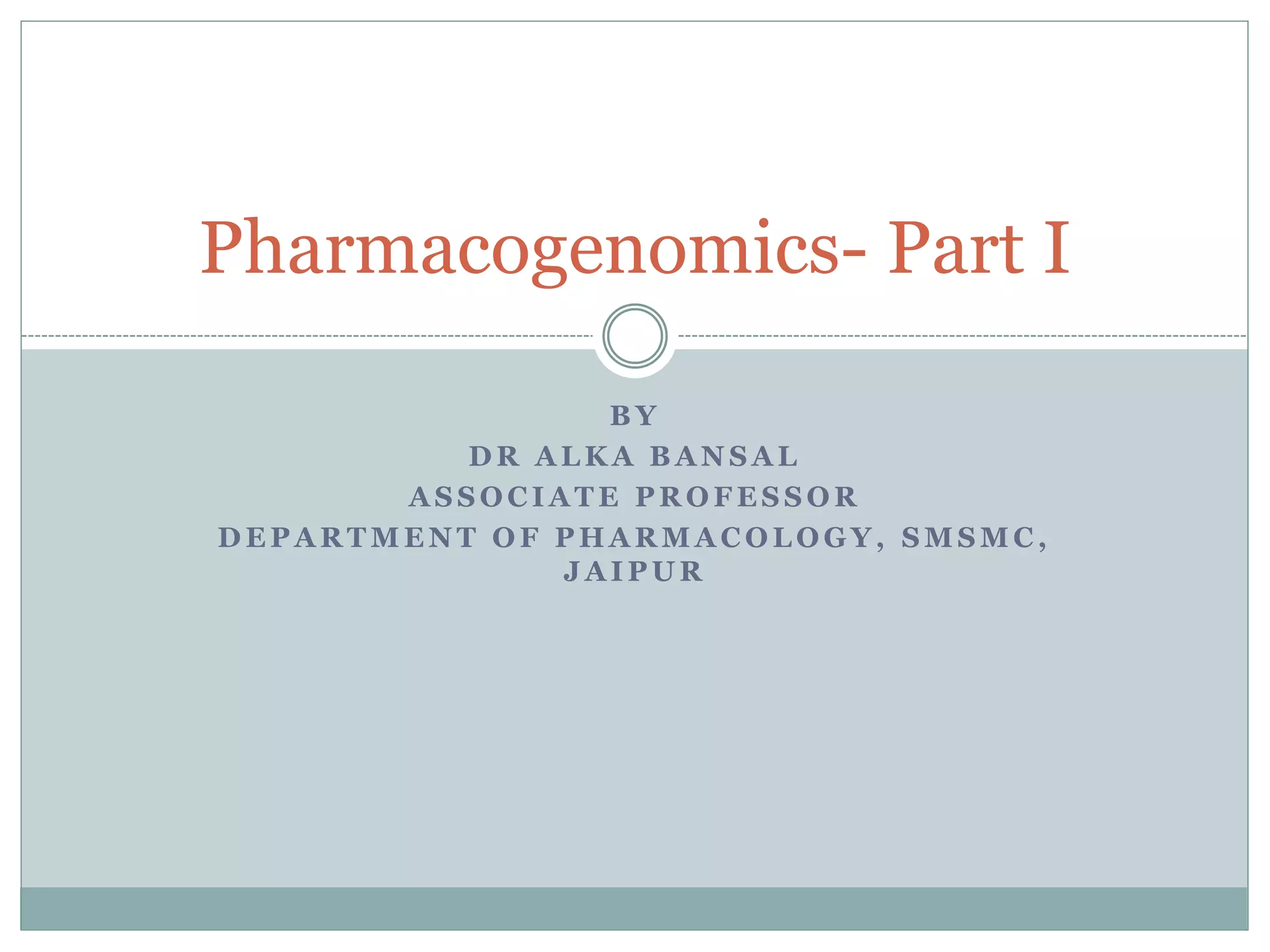 Pharmacogenomics part I | PPT