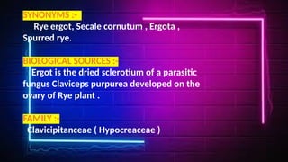 PHARMACOGNOSTICAL STUDY OF ERGOT (INDOLE ALKAOIDS ).pptx