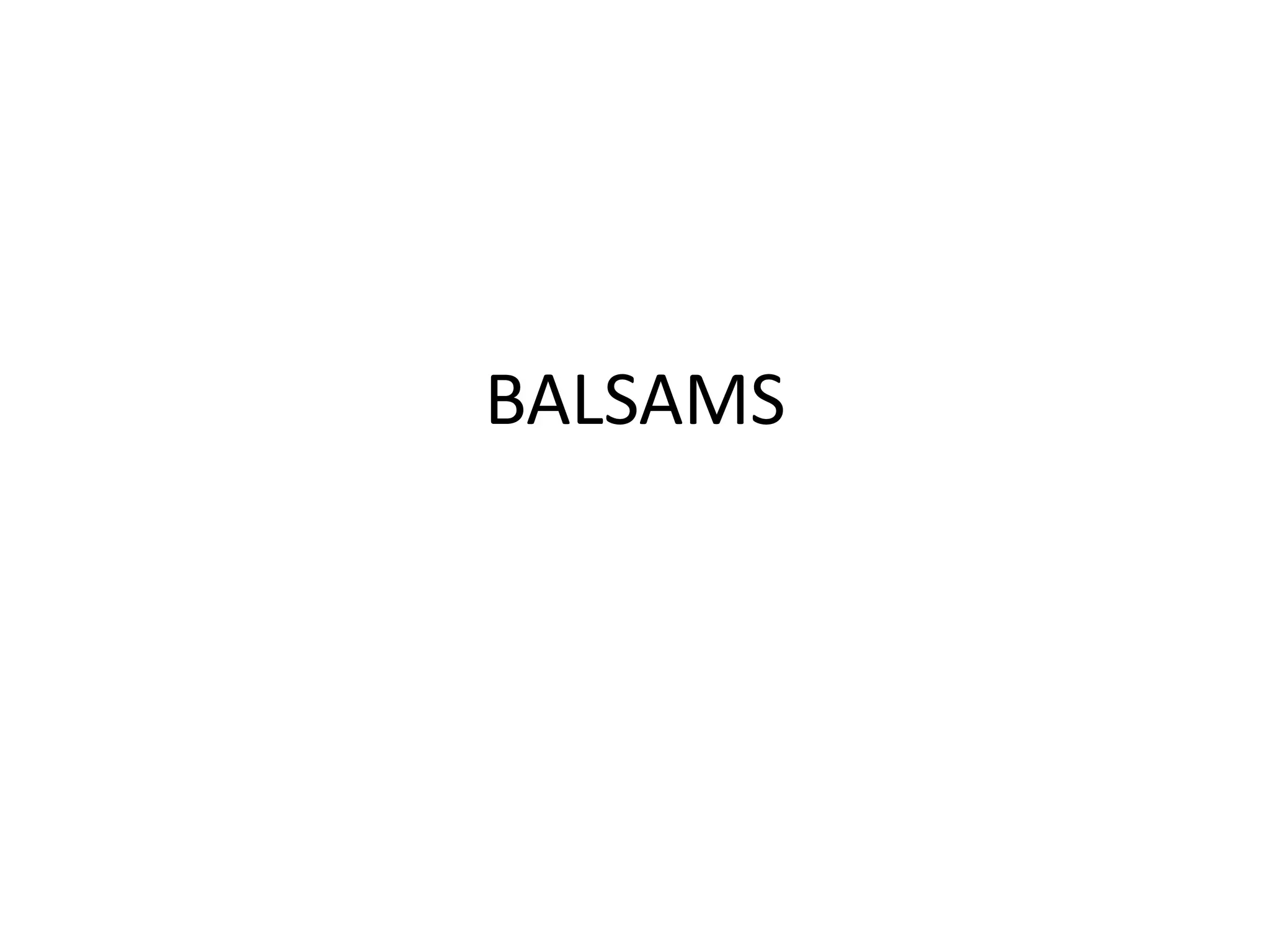 PHARMACOGNOSY - BALSAMS | PPTX