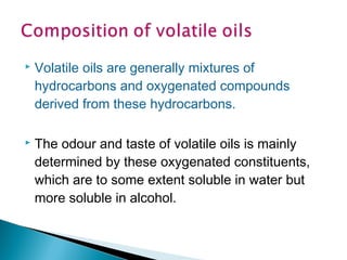 Pharmacognosy Volatile oils | PPT
