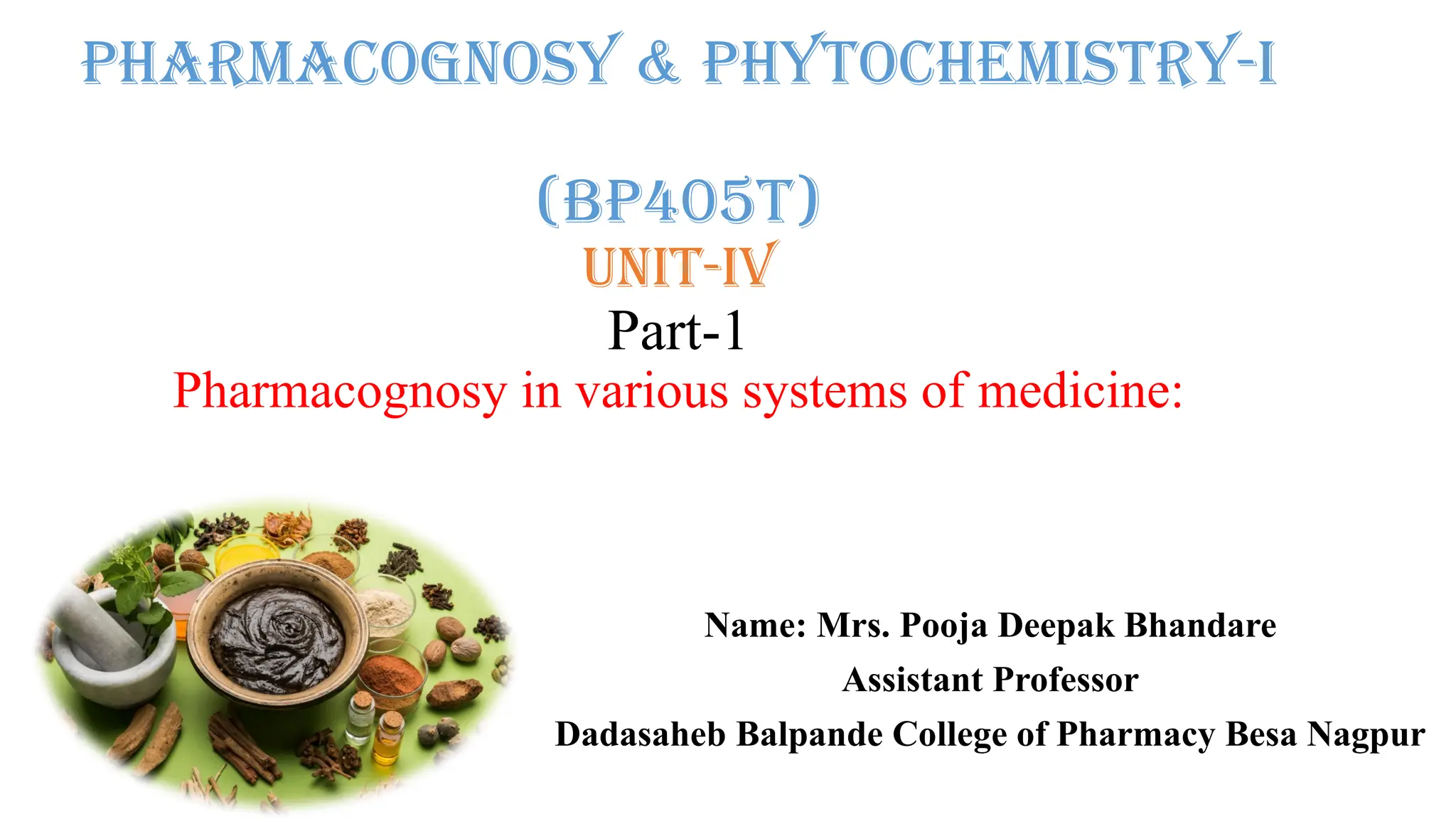 Pharmacognosy in various systems of medicine.pptx