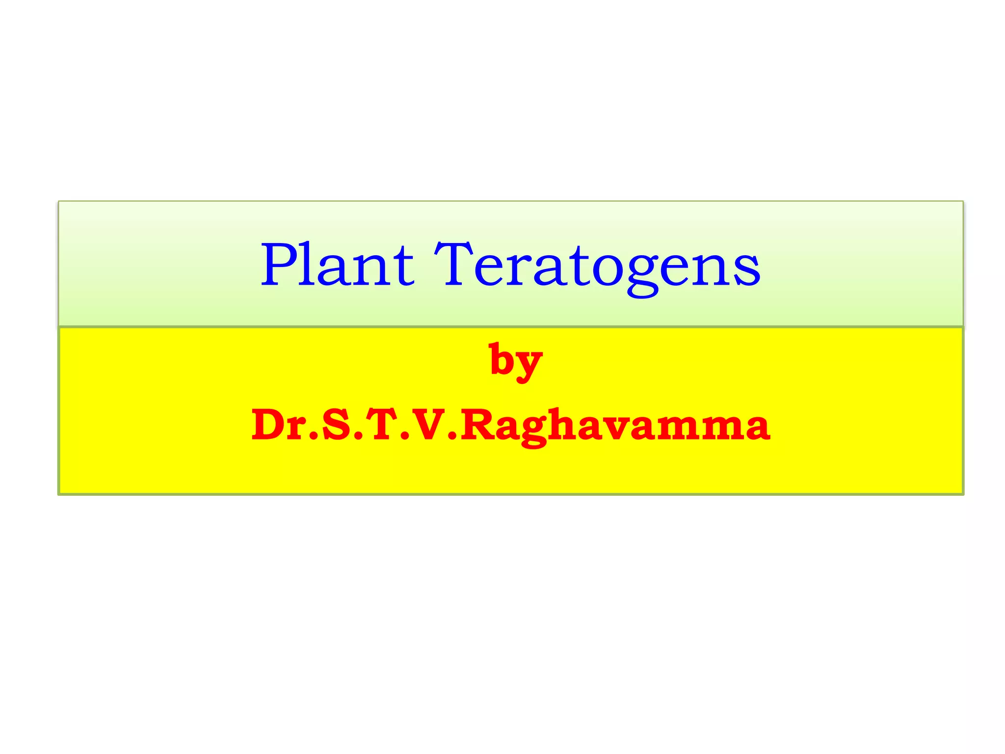 Pharmacognosy of teratogenic plants | PPTX