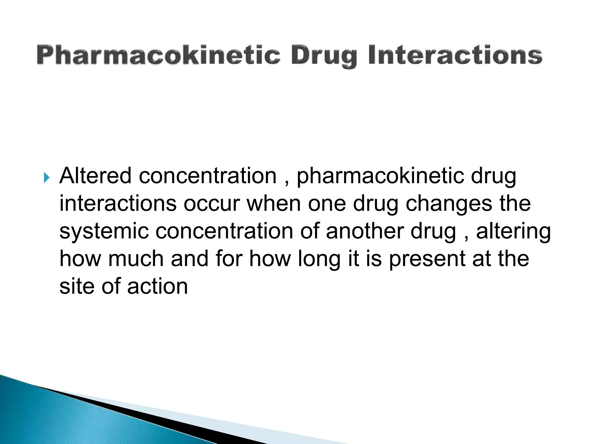 Pharmacokinetic and pharmacodynamic drug interactions | PPTX