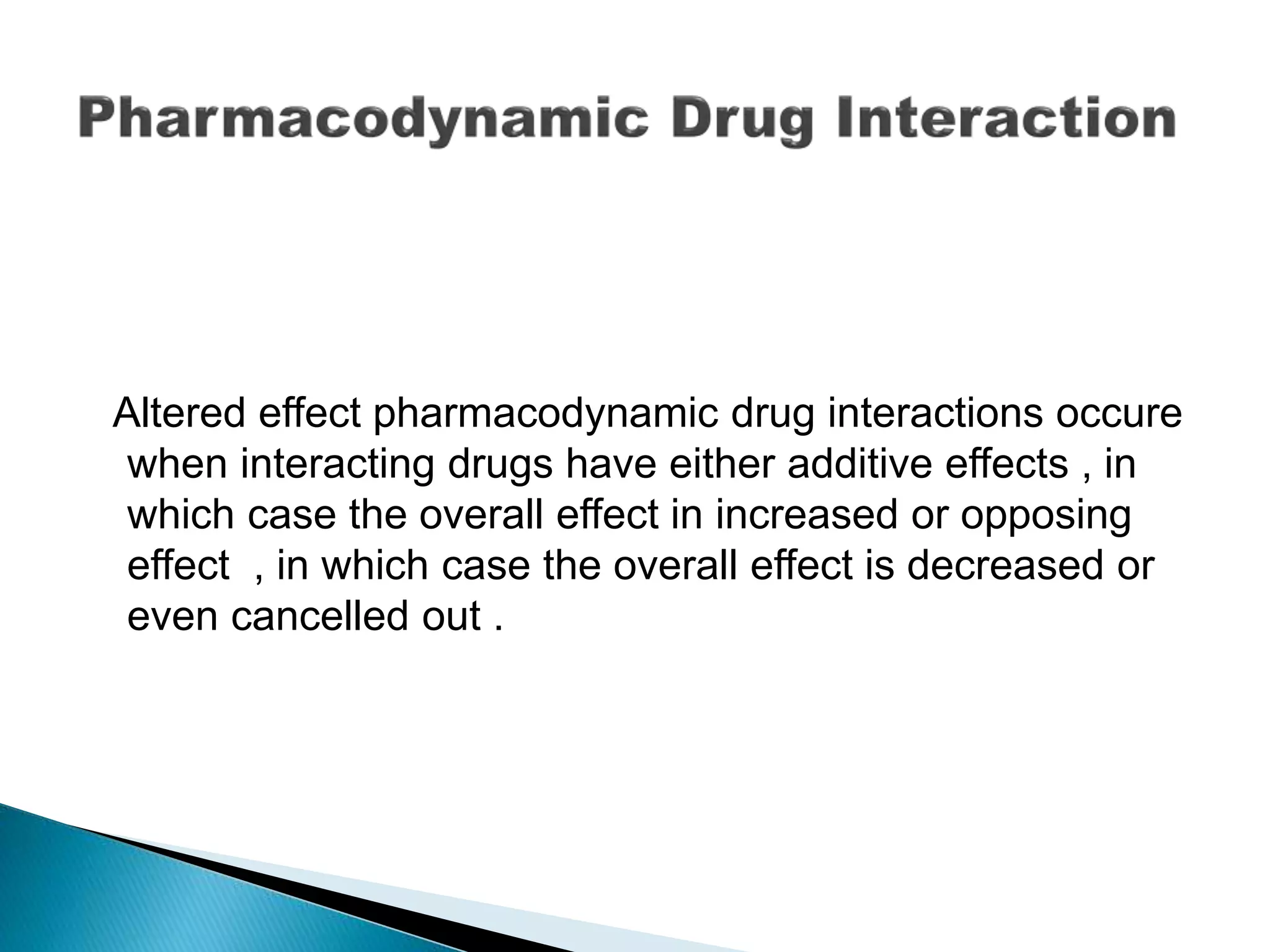 Pharmacokinetic and pharmacodynamic drug interactions | PPTX