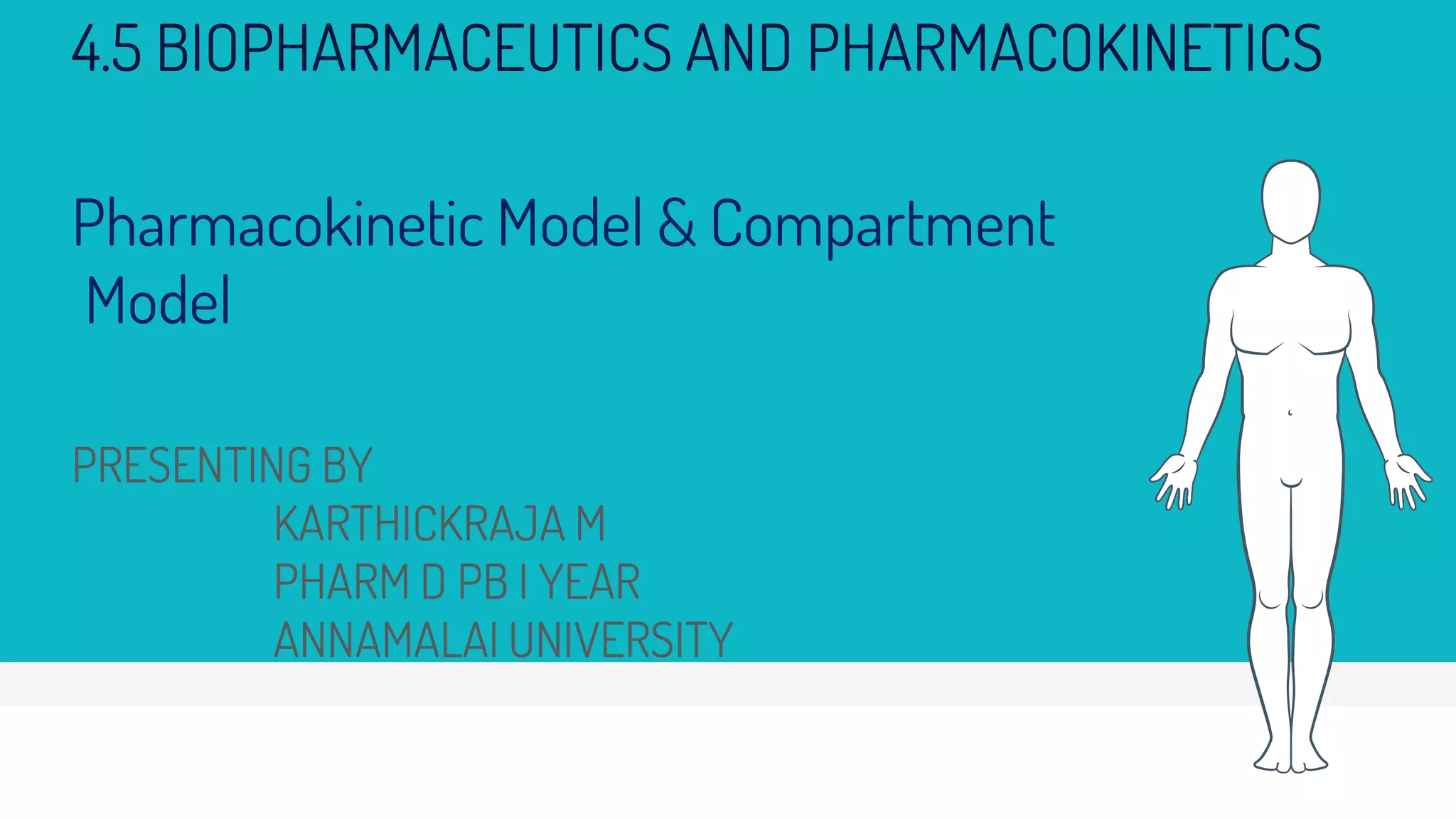 Pharmacokinetic model & compartment models by Karthickraja M | PPTX