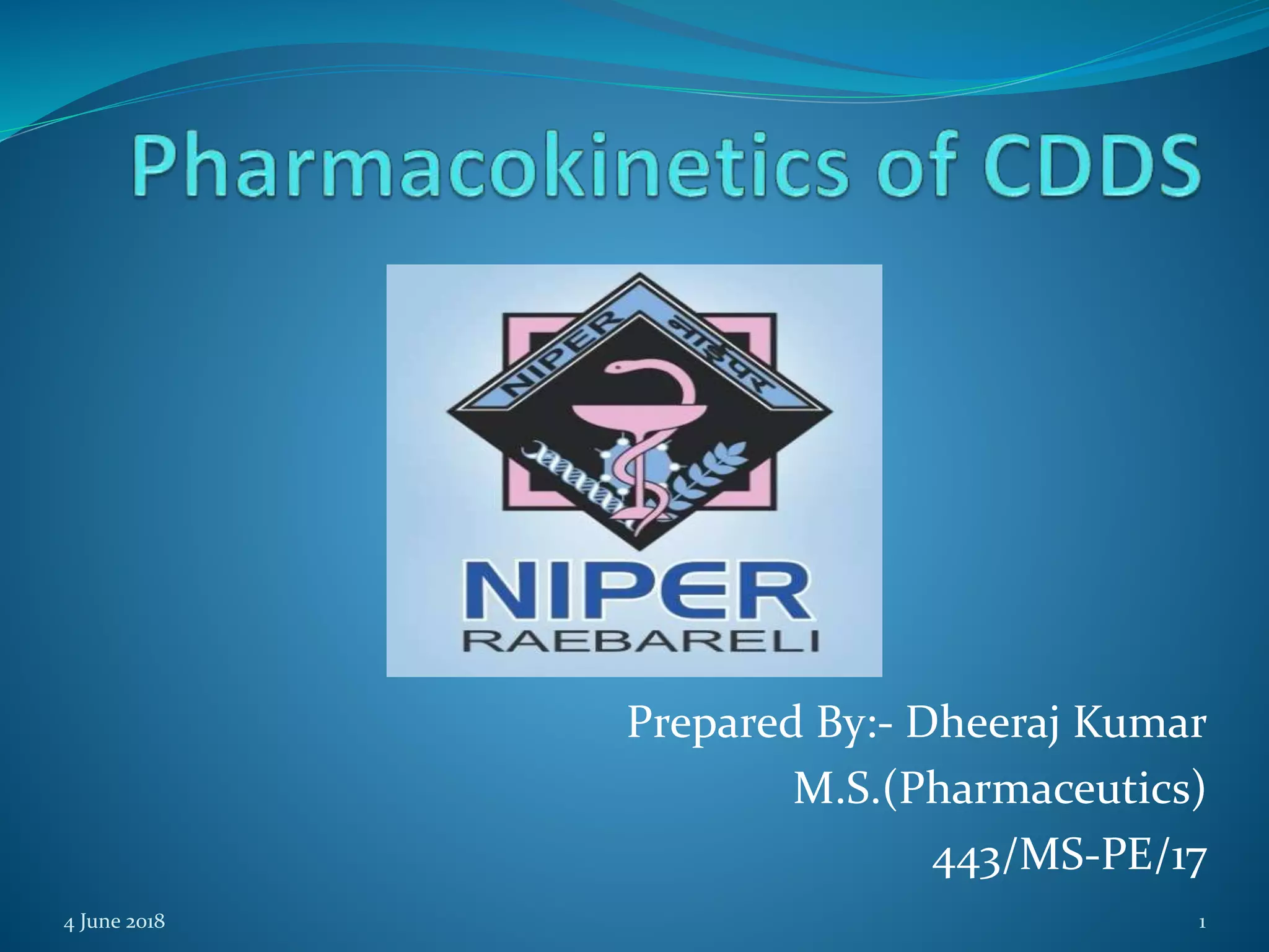 Pharmacokinetic of cdds | PPTX