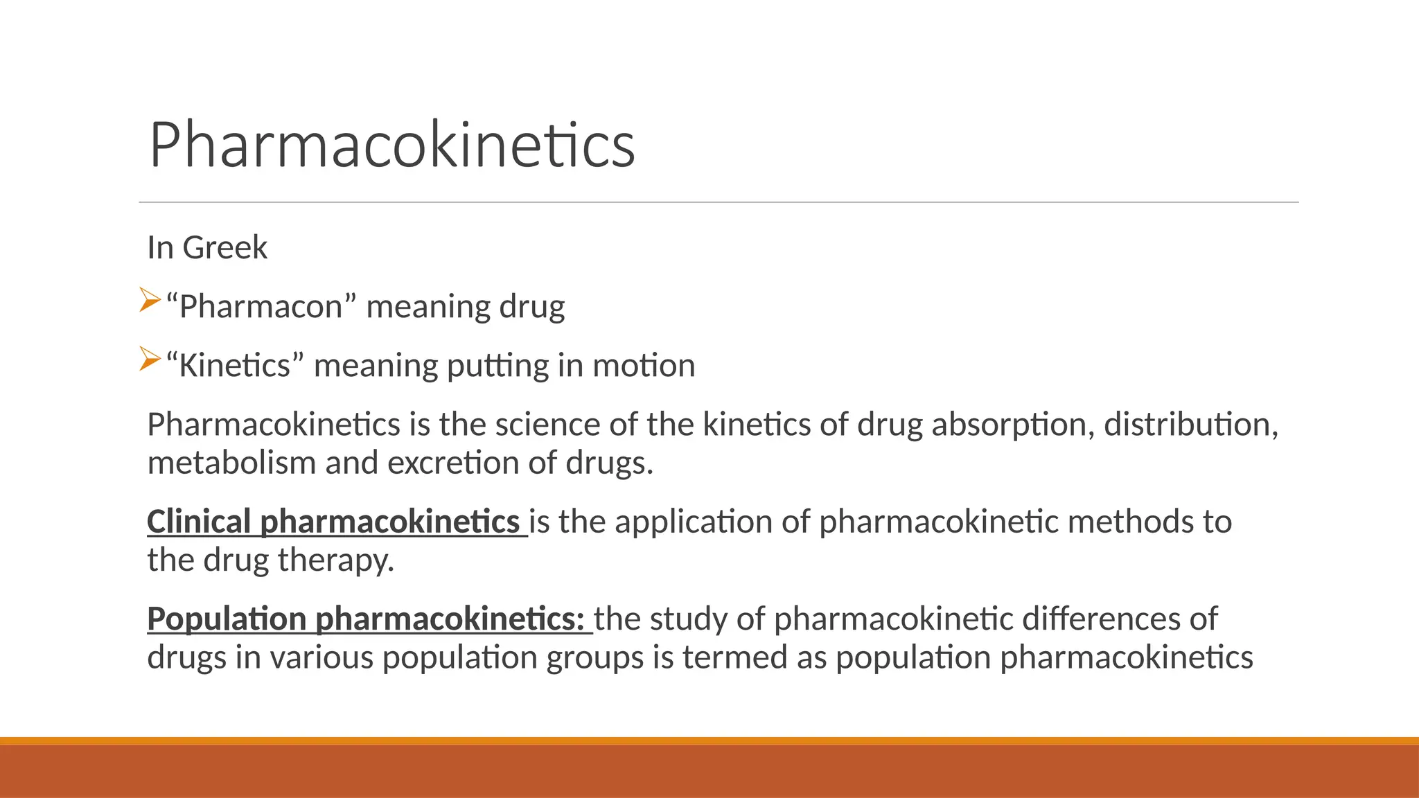 Pharmacokinetics--Pharmacokinetics is the science of the kinetics of ...
