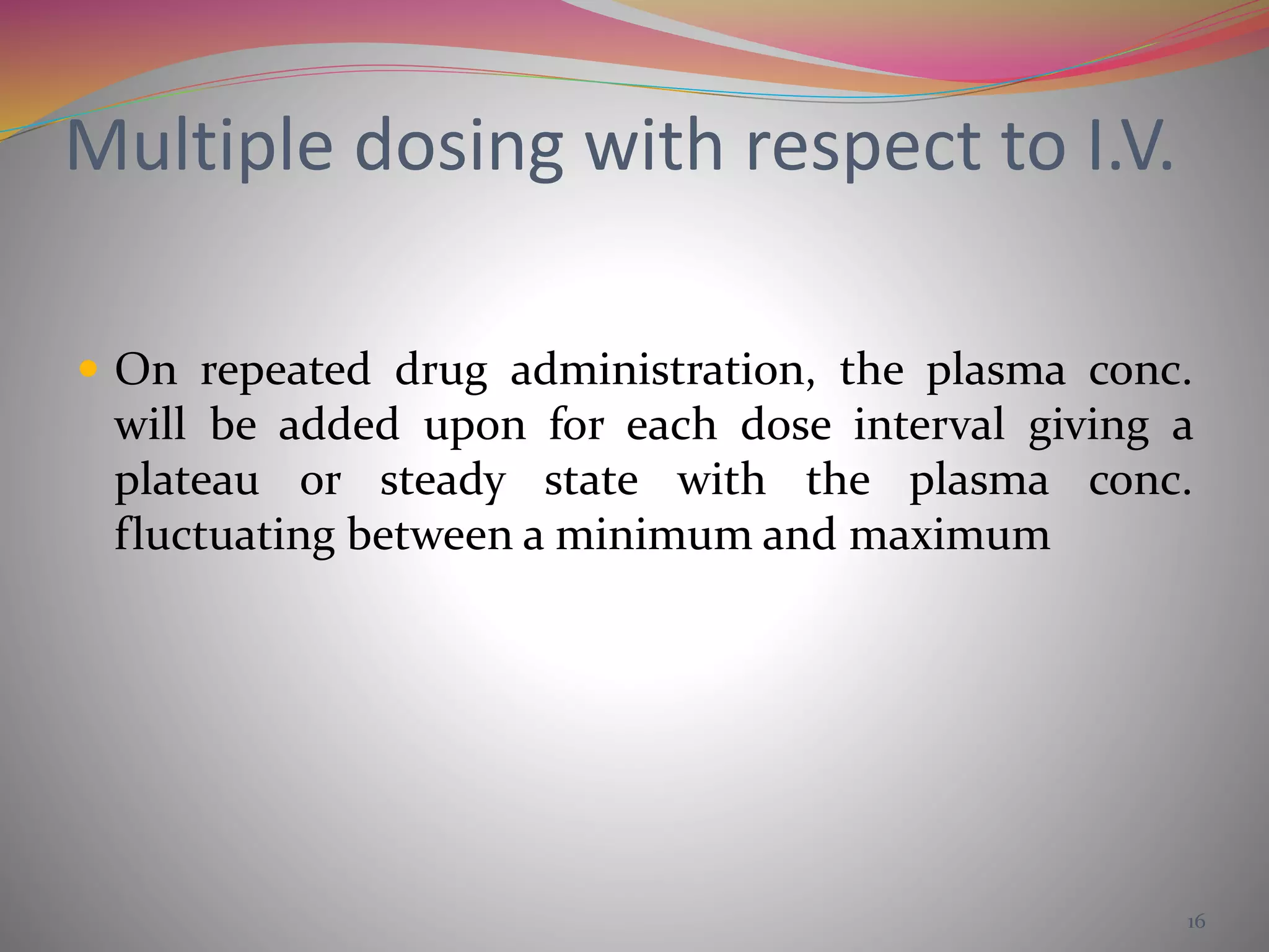 Pharmacokinetics of multiple dosing | PPTX