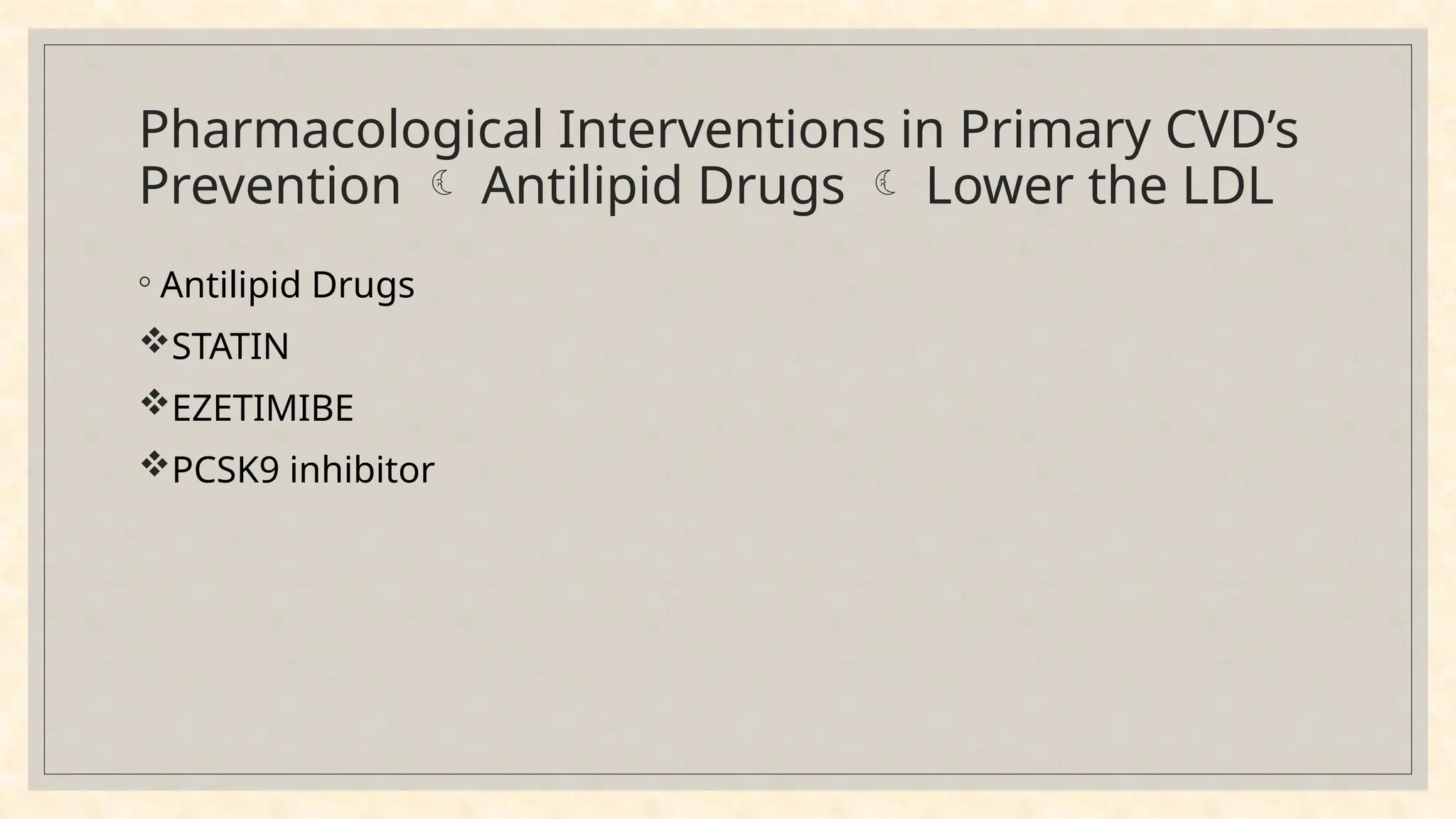 Pharmacological Interventions in Primary CVDâ s Prevention (1).pptx