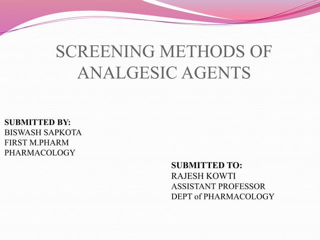 Pharmacological screening of analgesic activity | PPTX