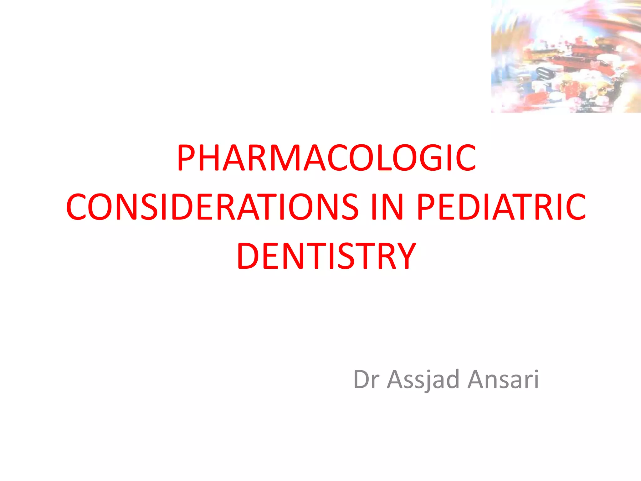 Pharmacologic considerations in pediatric dentistry | PPT