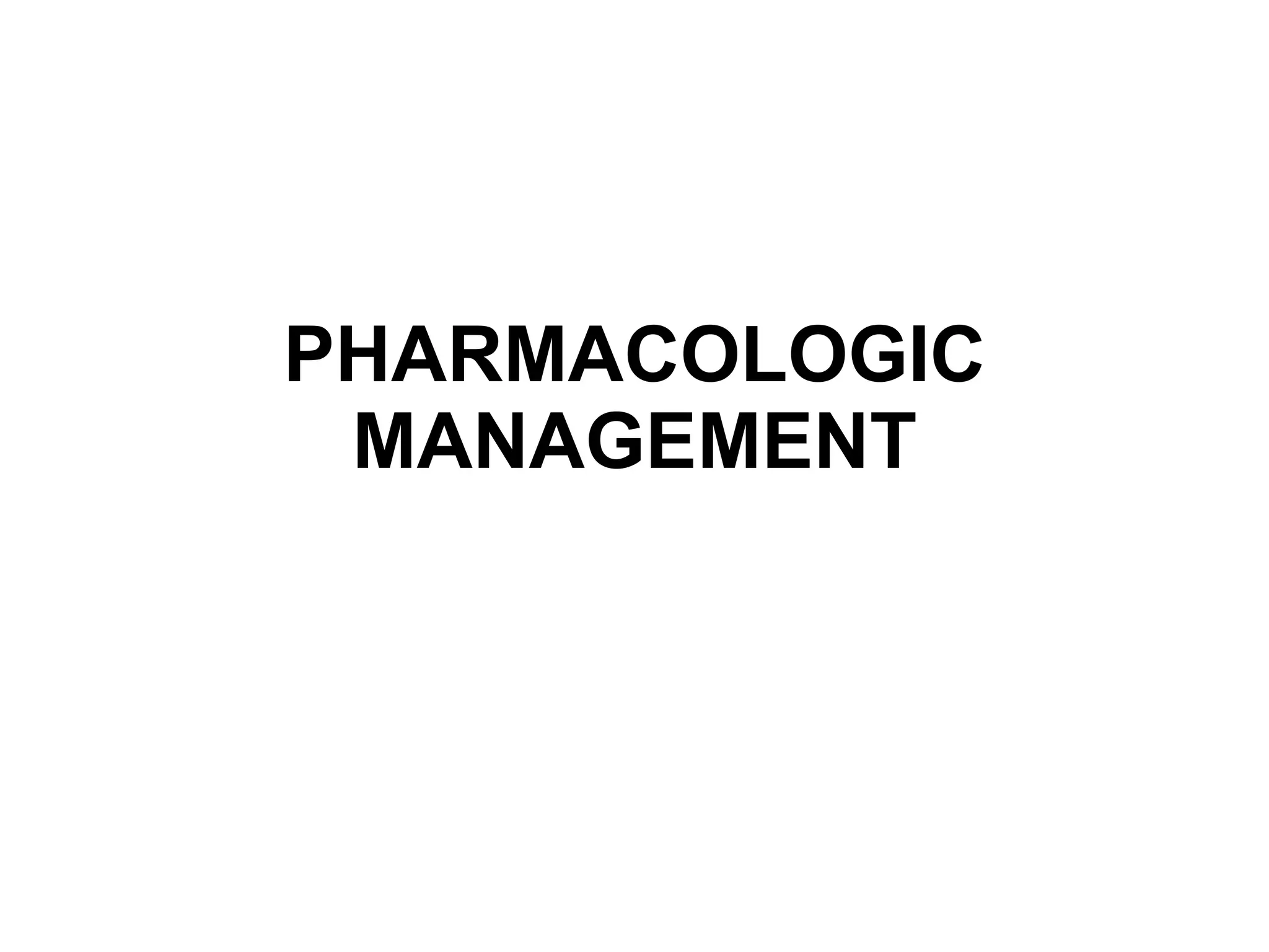 Pharmacologic management 7 | PPT