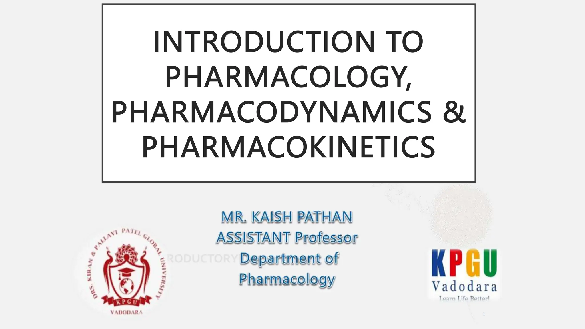 INTRODUCTION TO PHARMACOLOGY PHARMACOKINETICS AND DYNAMICS | PPTX