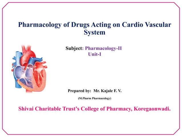 Pharmacology-II Unit-I. Pharmacology of Drugs Acting on Cardio Vascular System | PPTX | Heart ...