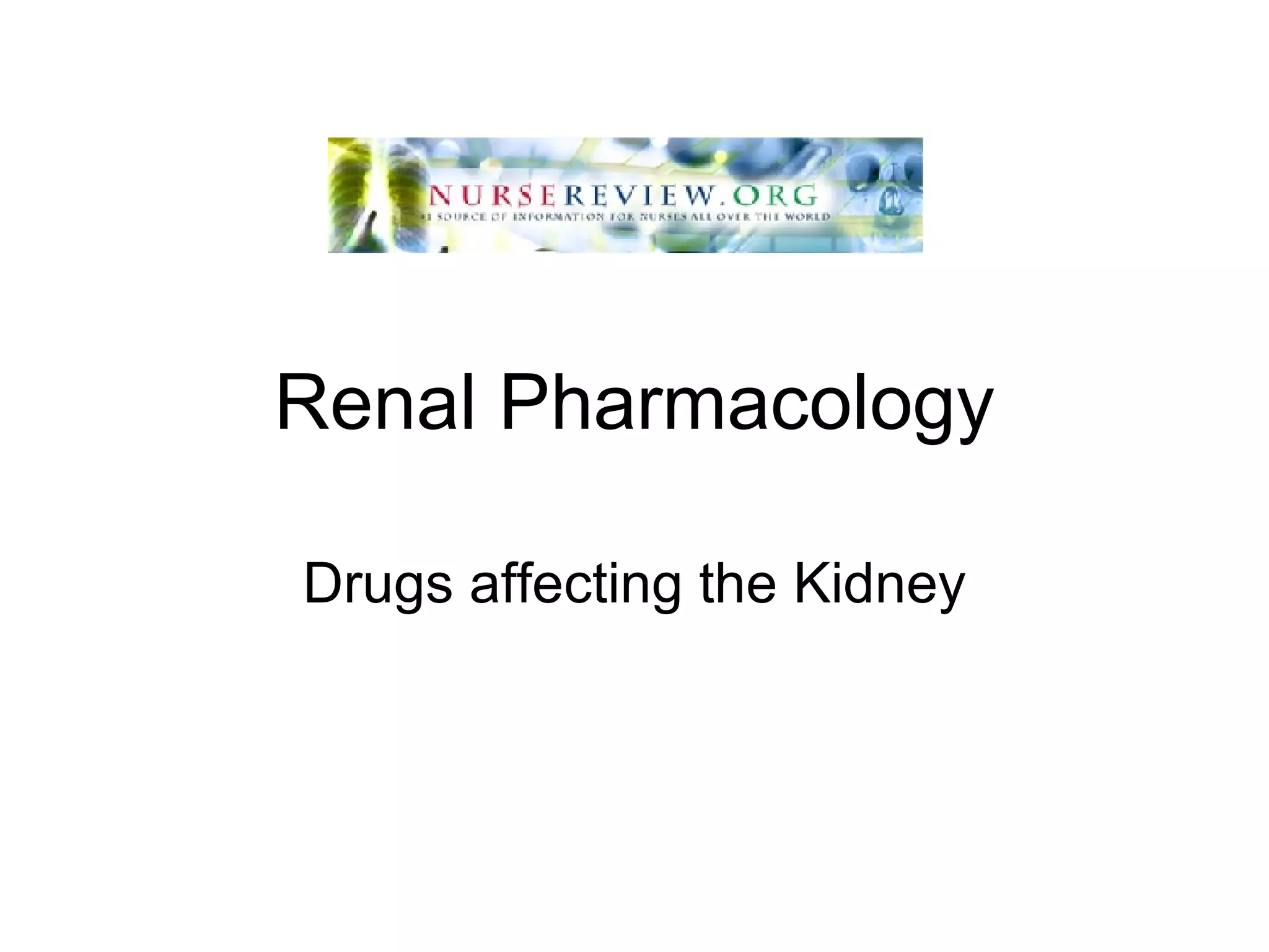 NurseReview.Org Pharmacology - Kidney Drugs | PPT