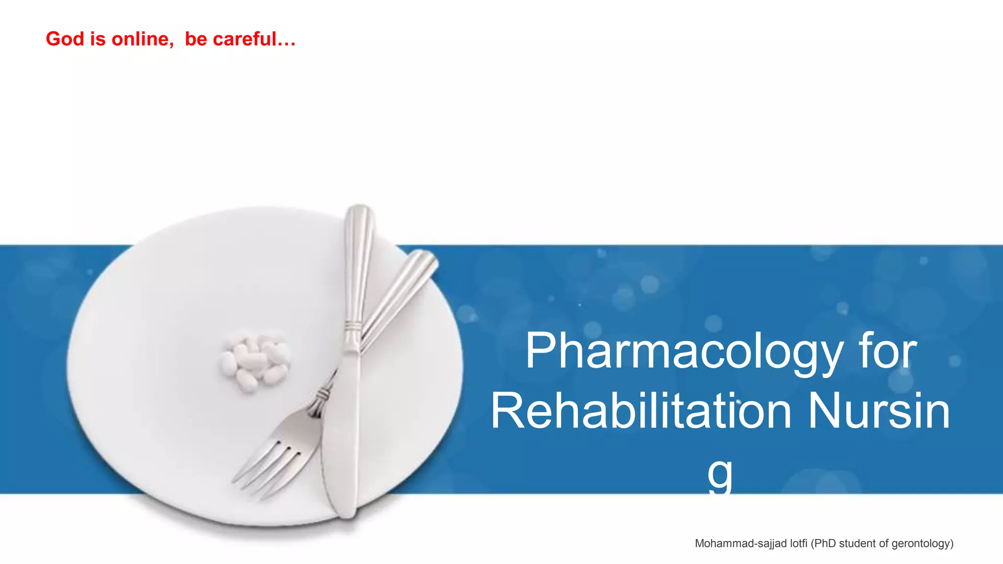 Pharmacology for rehablitition nursing in geriartic | PPTX