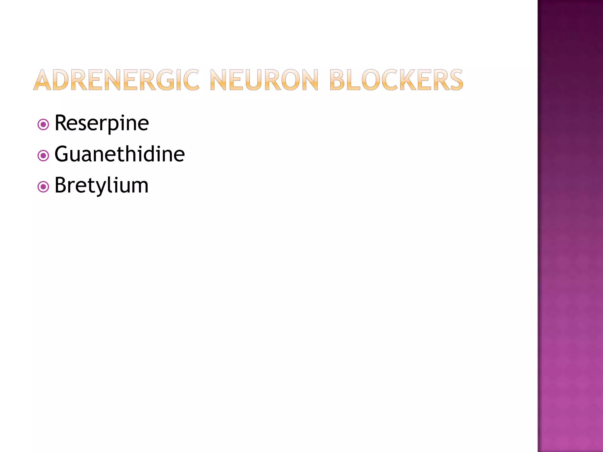 Pharmacology of adrenergic neuron blockers | PPTX