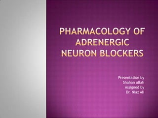 Pharmacology of adrenergic neuron blockers | PPT