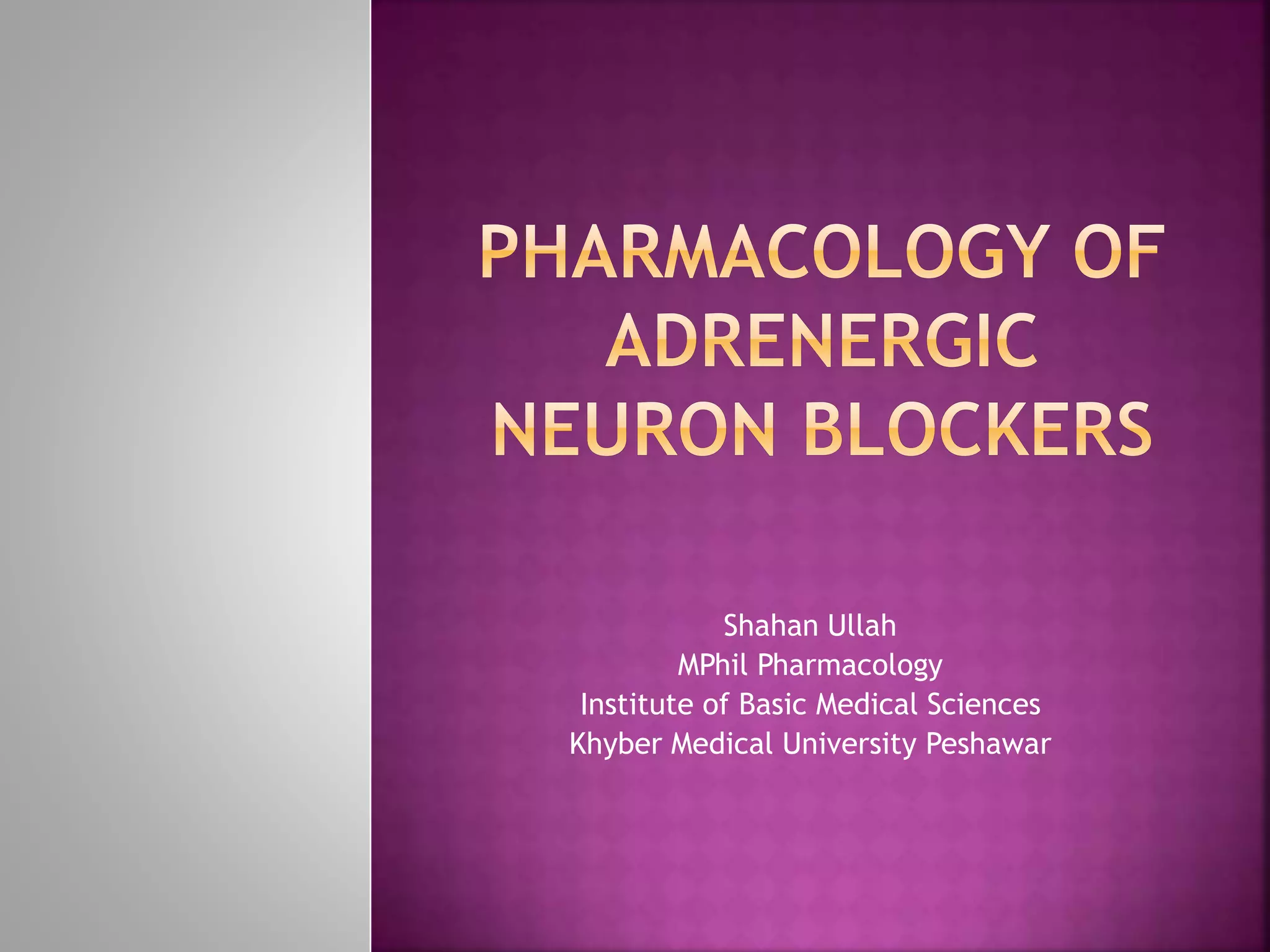 Pharmacology of Adrenergic Neuron Blockers | PPTX