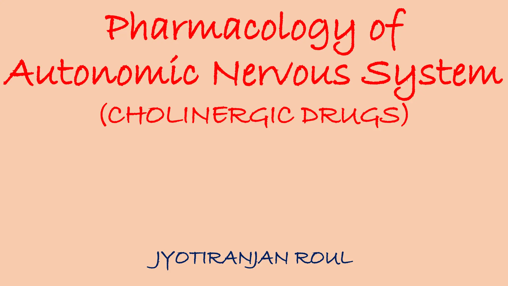 PHARMACOLOGY OF CHOLINERGIC DRUGS IN DETAIL.pptx
