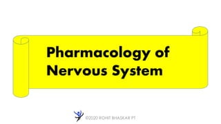 Pharmacology of Nervous System - Dr Rohit Bhaskar | PDF