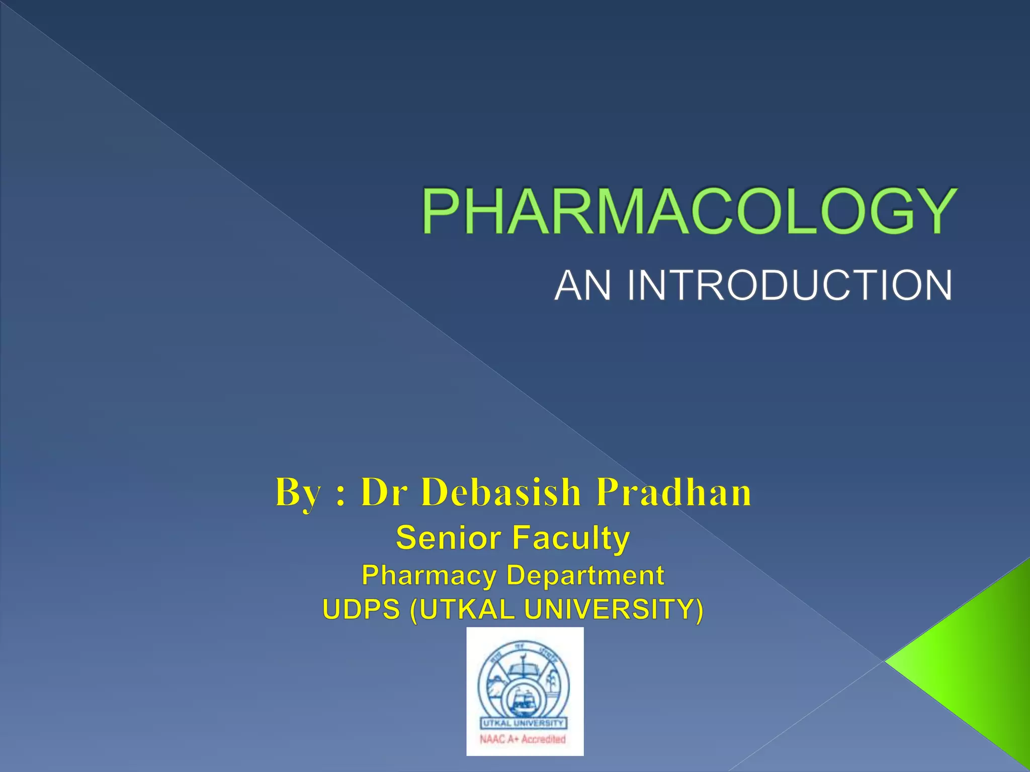 introduction to General pharmacology by : Dr Debasish Pradhan | PPT
